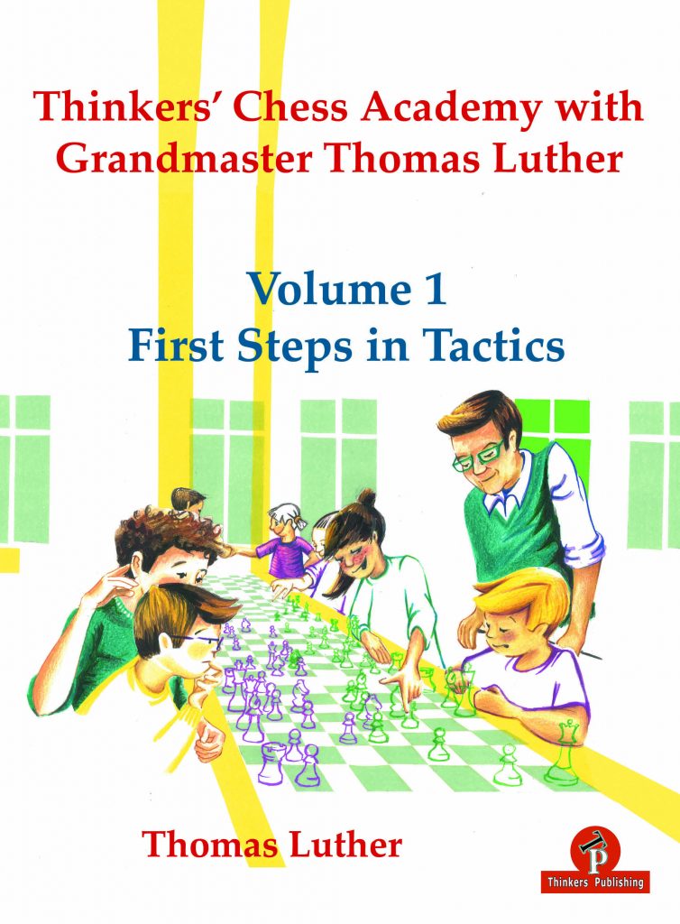 Thinkers' Chess Academy with Grandmaster Thomas Luther - Volume 1 ...