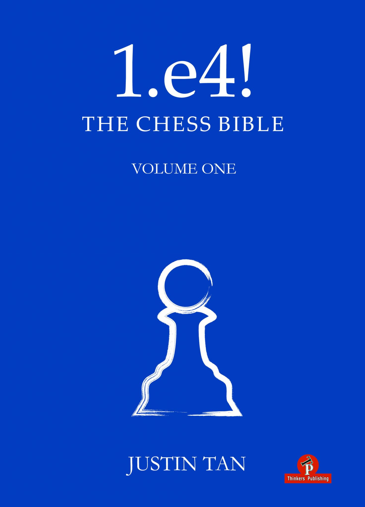 1.e4! The Chess Bible - Volume 1 - A Complete Repertoire for White ...