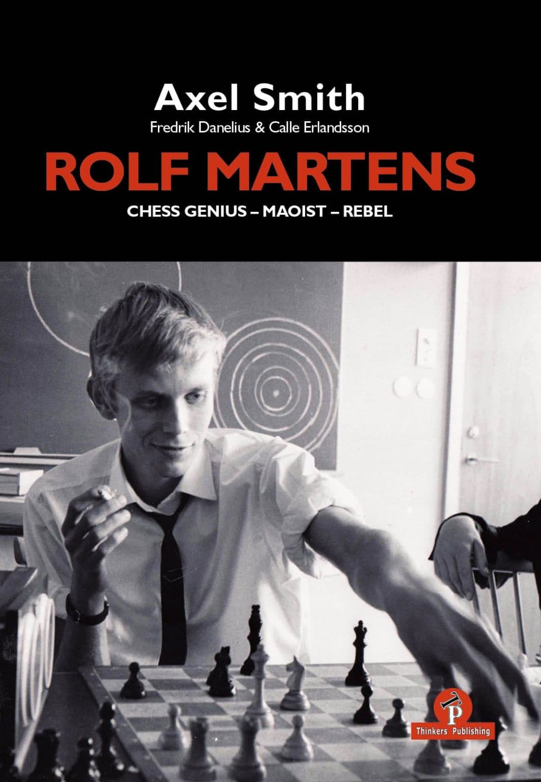 Rolf Martens: Chess Genius - Maoist - Rebel - Thinkers Publishing